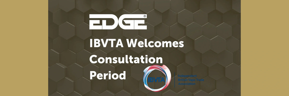 IBVTA Welcomes Consultation Period - LiQuid – EDGE Vaping