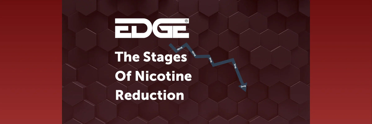 The Stages of Nicotine Reduction - EDGE Vaping