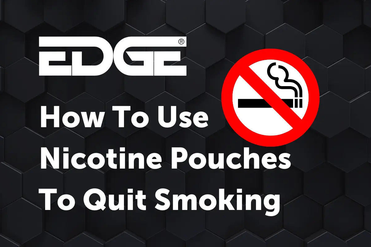 The Ultimate Beginners Guide To Nicotine Pouches – EDGE Vaping
